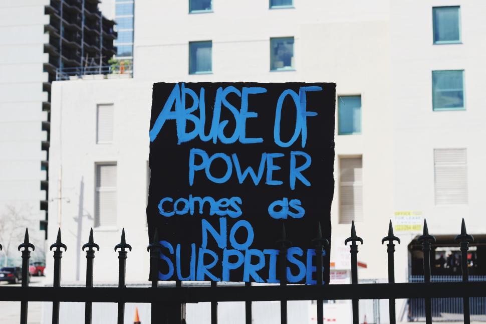Free Stock Photo of Sign reading Abuse of Power comes as No Surprise ...