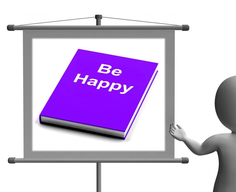 Free Stock Photo of Be Happy Sign Shows Happiness And Joy | Download ...