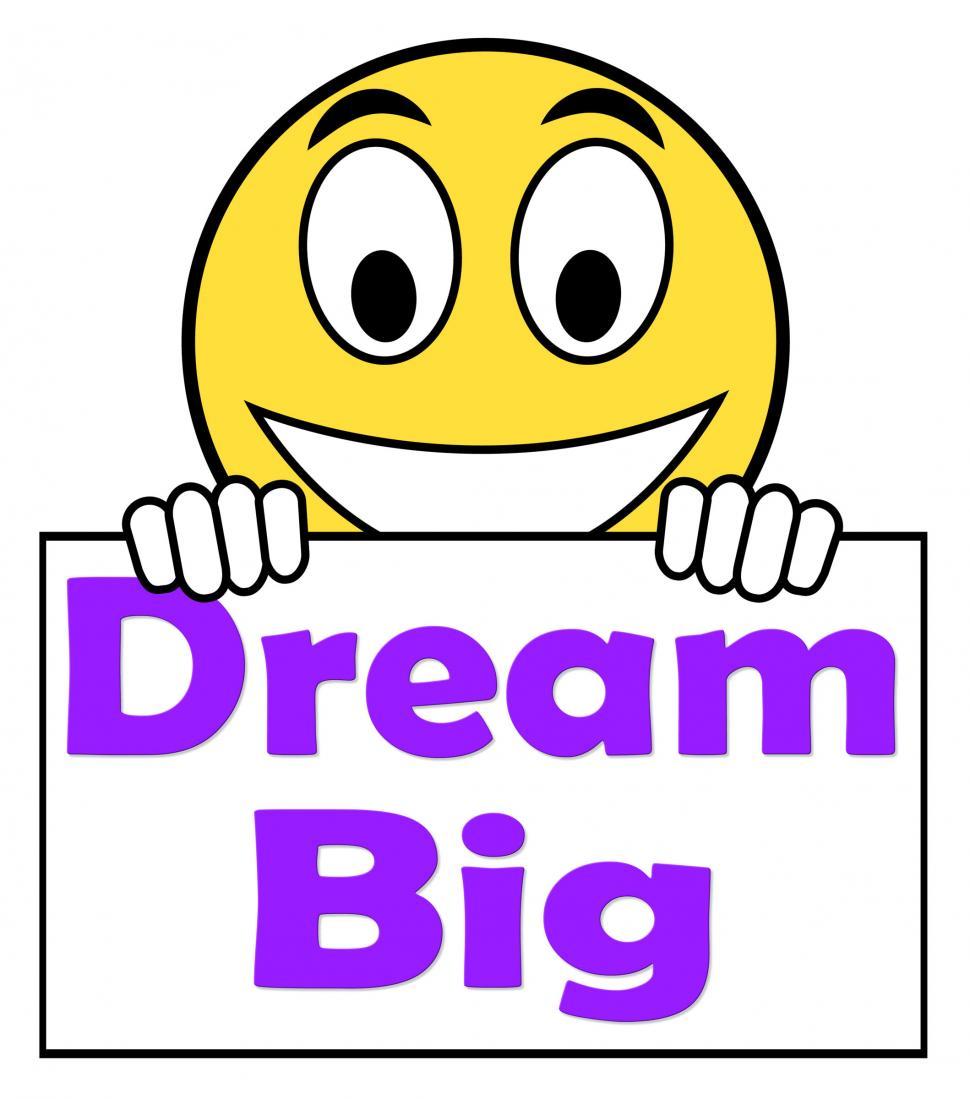 Free Stock Photo of Dream Big On Sign Means Ambition Future Hope ...