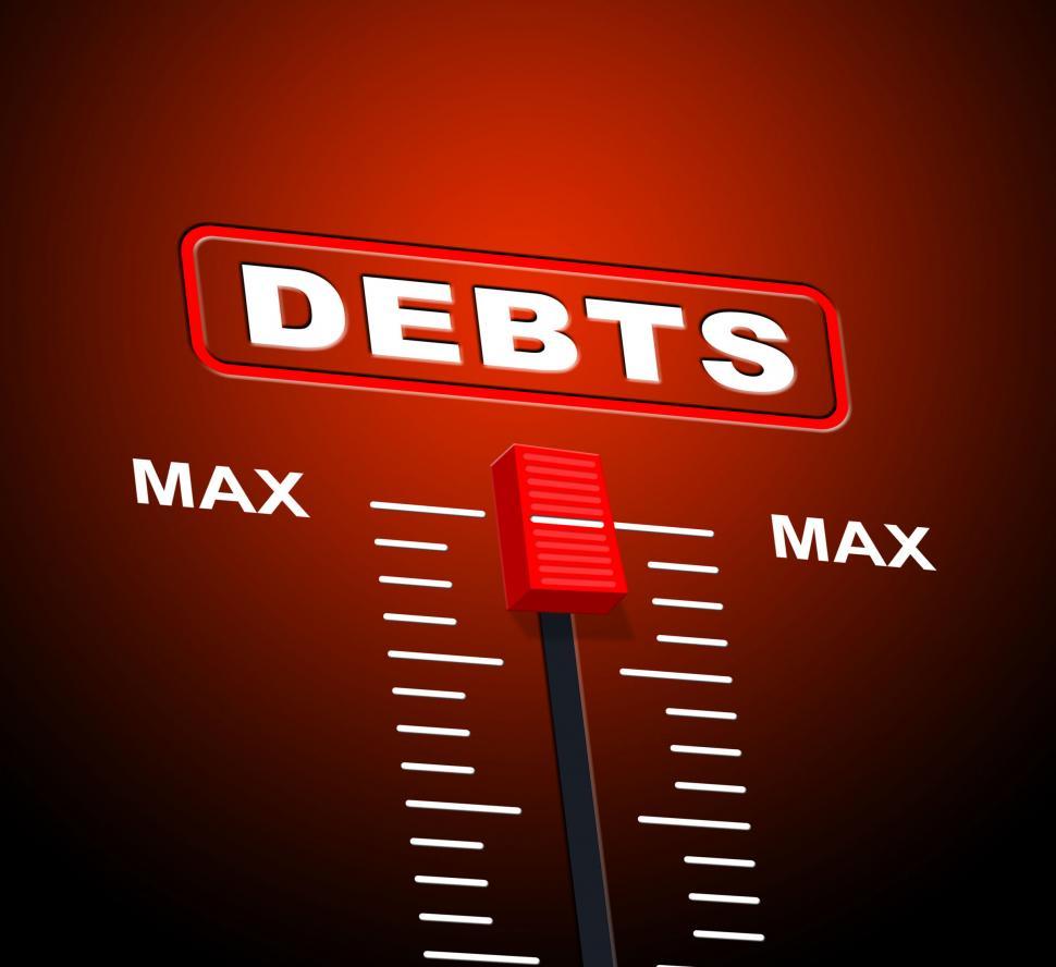 Free Stock Photo of Debts Max Means Extreme Greatest And Owning ...