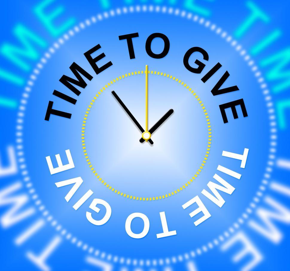 Free Stock Photo of Time To Give Means Devote Gives And Allot ...