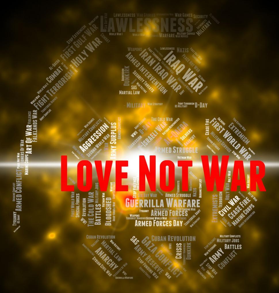 Free Stock Photo of Love Not War Represents Military Action And ...